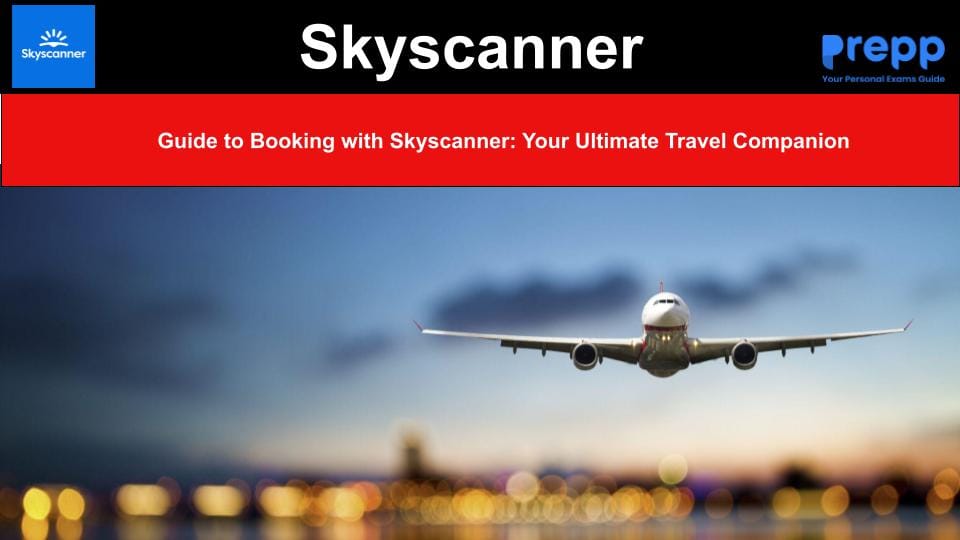 A Comprehensive Guide to Booking with Skyscanner: Your Ultimate Travel ...