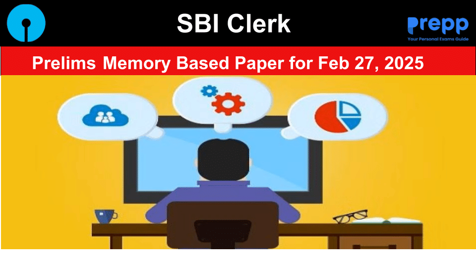SBI Clerk Prelims Memory Based Questions for Feb 27, 2025