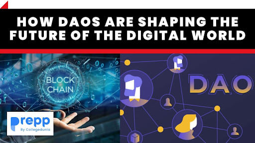 How DAOs Are Shaping The Future Of The Digital World