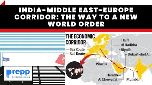 India-Middle East-Europe Corridor: The Way To A New World Order