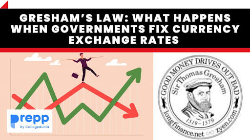 Gresham’s Law: What Happens When Governments Fix Currency Exchange Rates