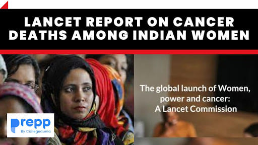 Lancet report on cancer deaths among Indian women