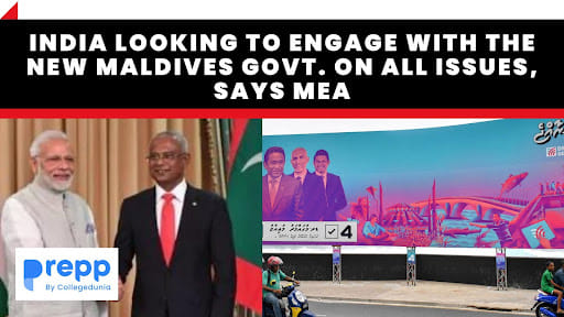 India Looking To Engage With The New Maldives Govt. On All Issues, Says MEA
