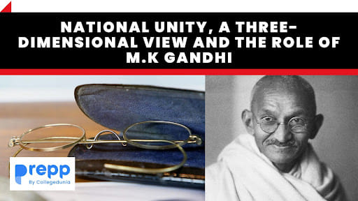 National Unity, A Three-Dimensional View And The Role Of M.K Gandhi