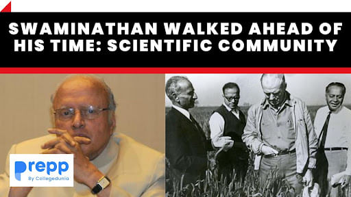 Swaminathan Walked Ahead Of His Time: Scientific Community