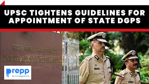 UPSC Tightens Guidelines for Appointment of State DGPs