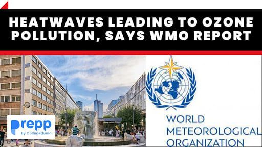 Heatwaves Leading To Ozone Pollution, Says WMO Report